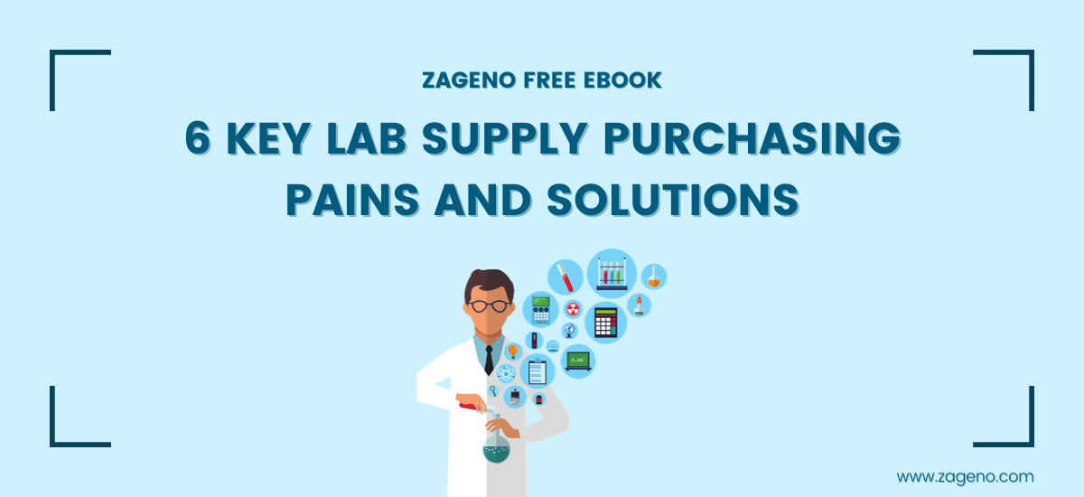 6 Key Lab Supply Purchasing Pains and Solutions | Free eBook | ZAGENO